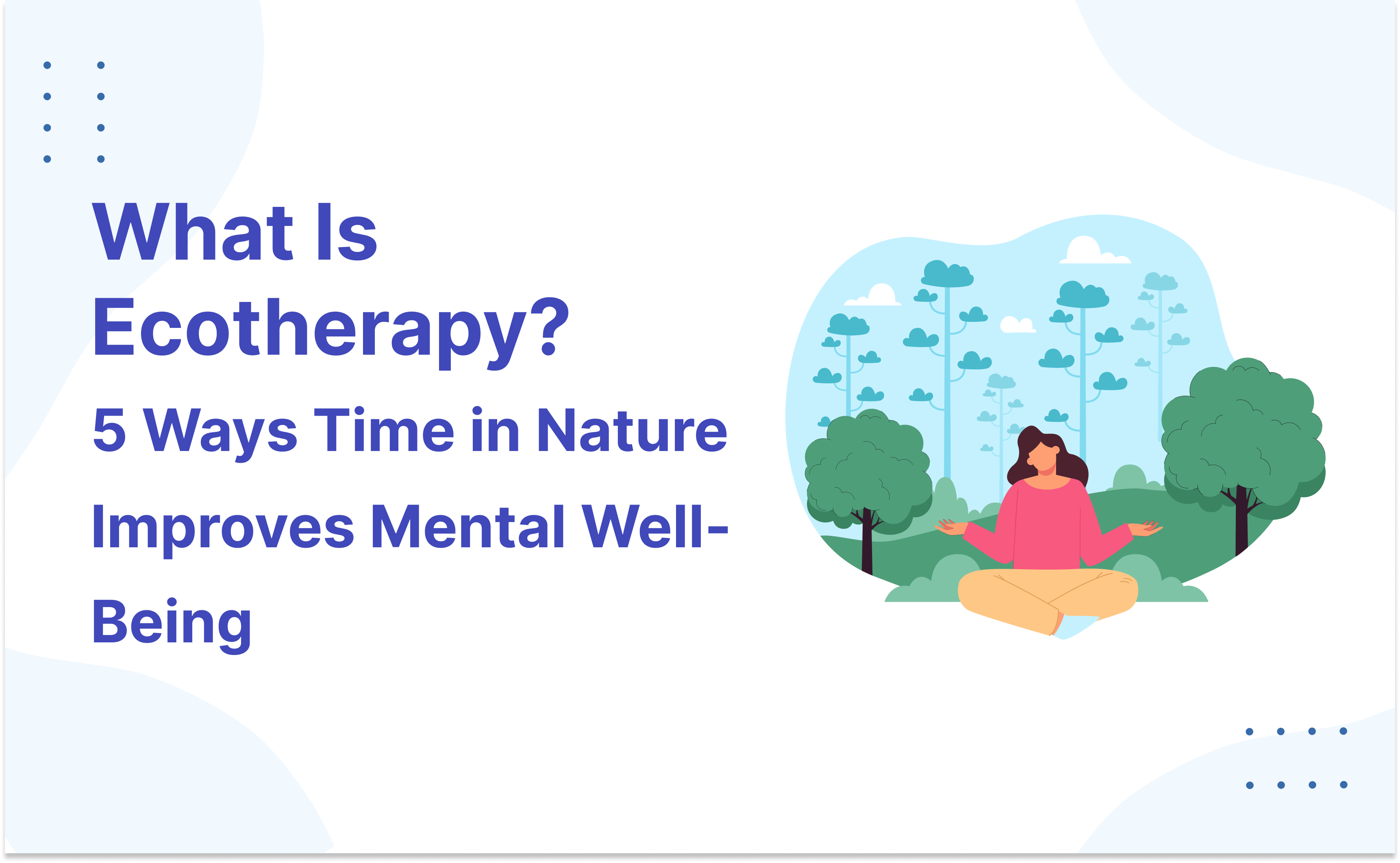 What Is Ecotherapy? 5 Ways Time in Nature Improves Mental Well-Being